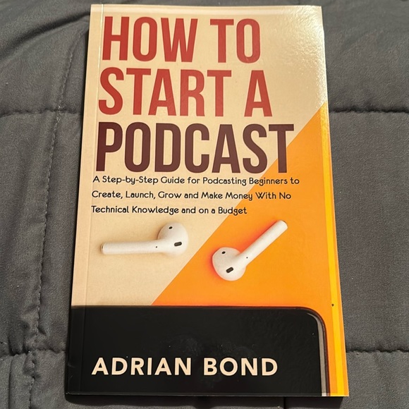 Adrian Bond | Other | New Book How To Start A Podcastadrian Bond | Poshmark